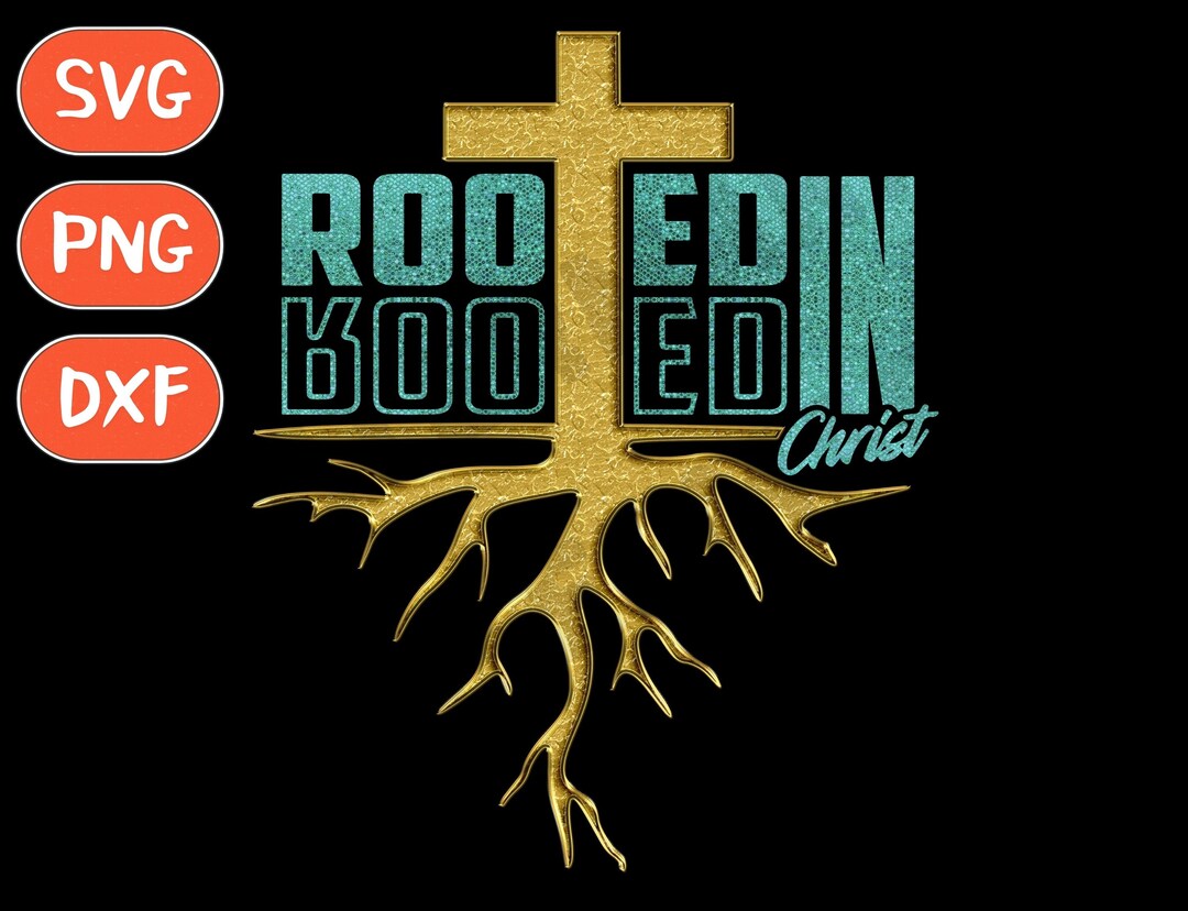 Jesus Svg Rooted in Christ Svg Christian Svg Religious Svg Faith Svg ...