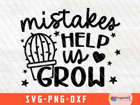 Mistakes Help Us Grow Teacher Png Teacher Quotes Svg | Etsy