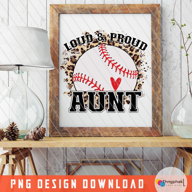Aunt Baseball and Softball Png, Loud Proud Aunt, With Base, Ball PNG ...