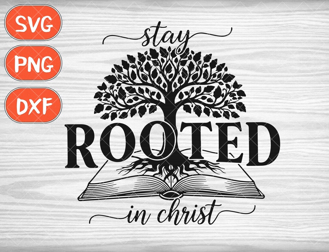 Stay Rooted in Christ SVG, Tree of Life PNG, Christian Faith Design ...