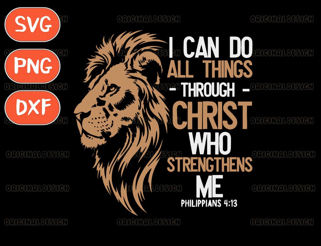 I Can Do All Things Through Christ Svg, Philippians 4:13, Lion Design ...