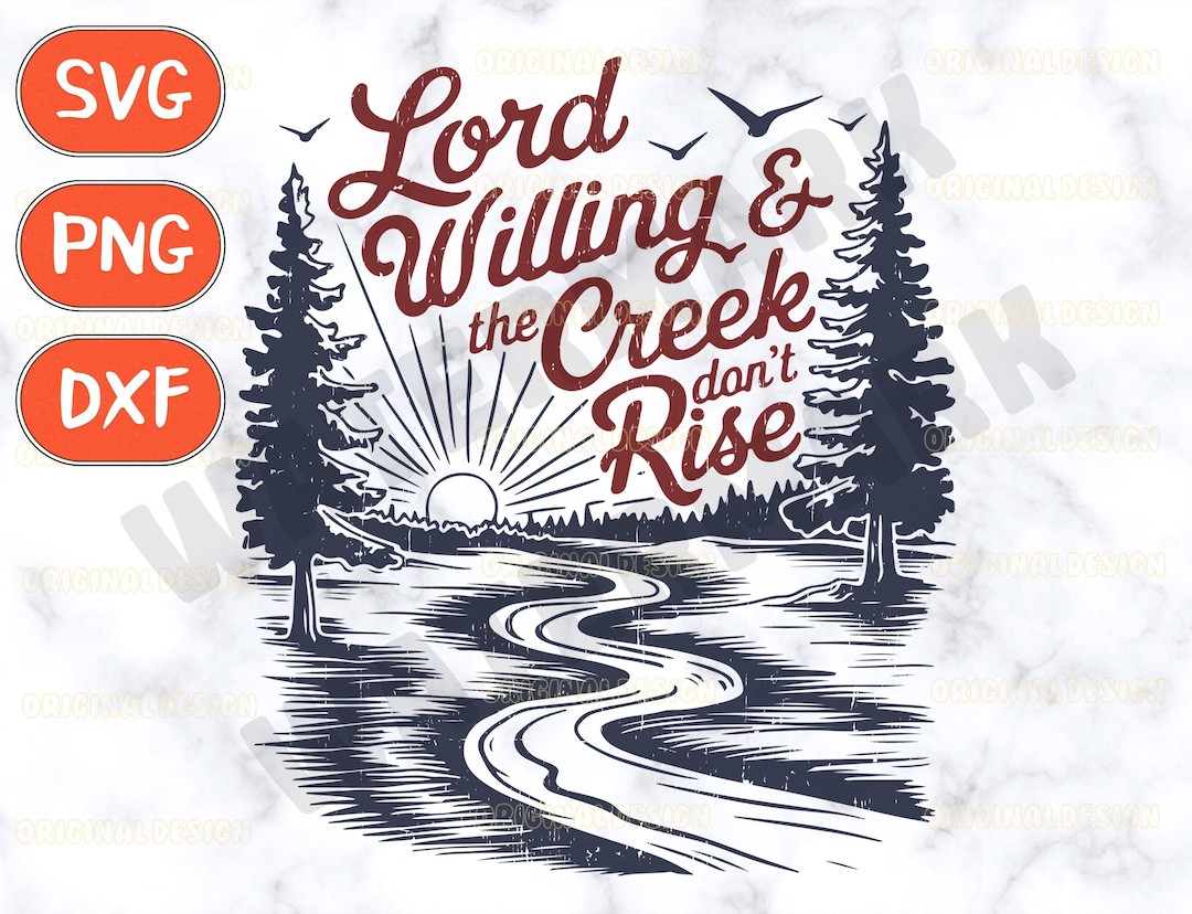 Lord Willin' and the Creek Don't Rise Png, God Png, Religious Design ...