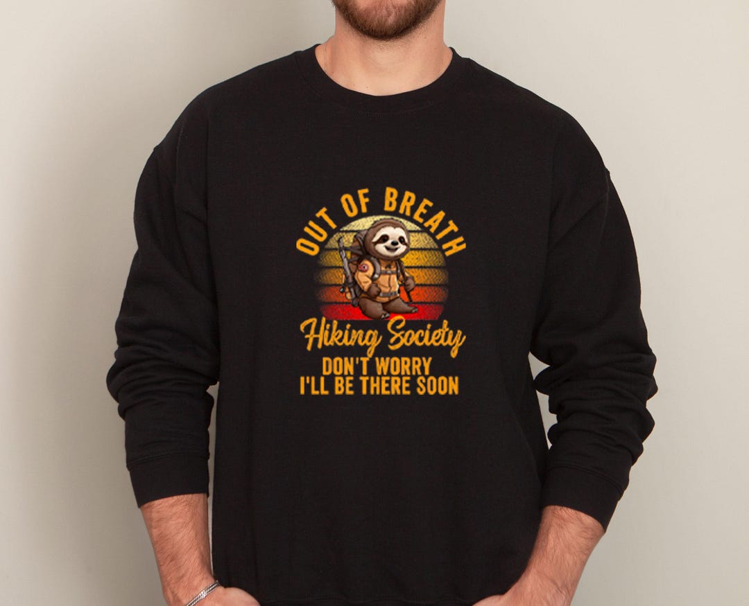 Out of Breath Sweatshirt, Cute Hiking Sweater, Sloth Sweatshirt ...