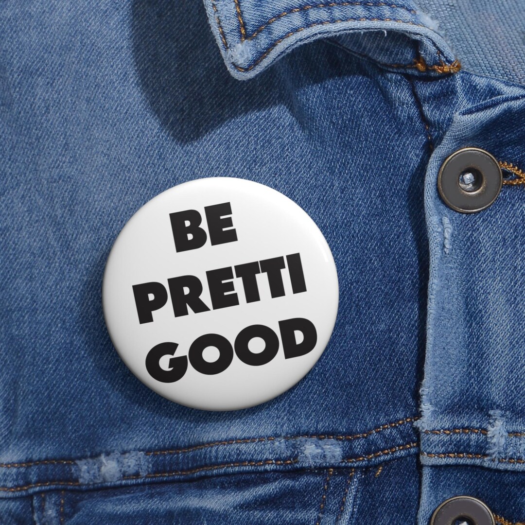 Be Pretti Good | MN Fundraiser Button for the Immigrant Law Center of ...