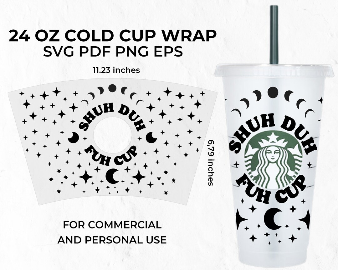 Shuh Duh Fuh Cup Starbucks Full Wrap Svg, Celestial Starbucks 24oz Cold ...