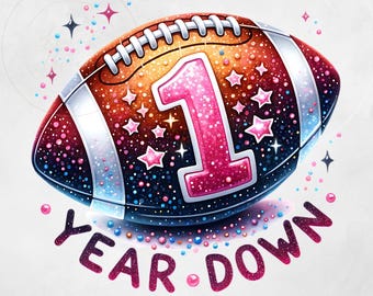 1st Year Down Digital Png Design, First Birthday PNG, Football One ...