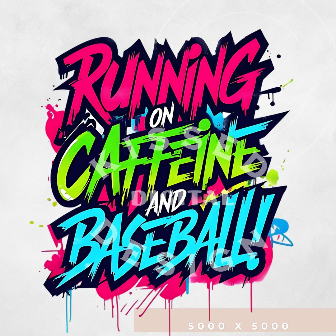 Running on Caffeine and Baseball, Graffiti Png, Game Day Design, Coffee ...