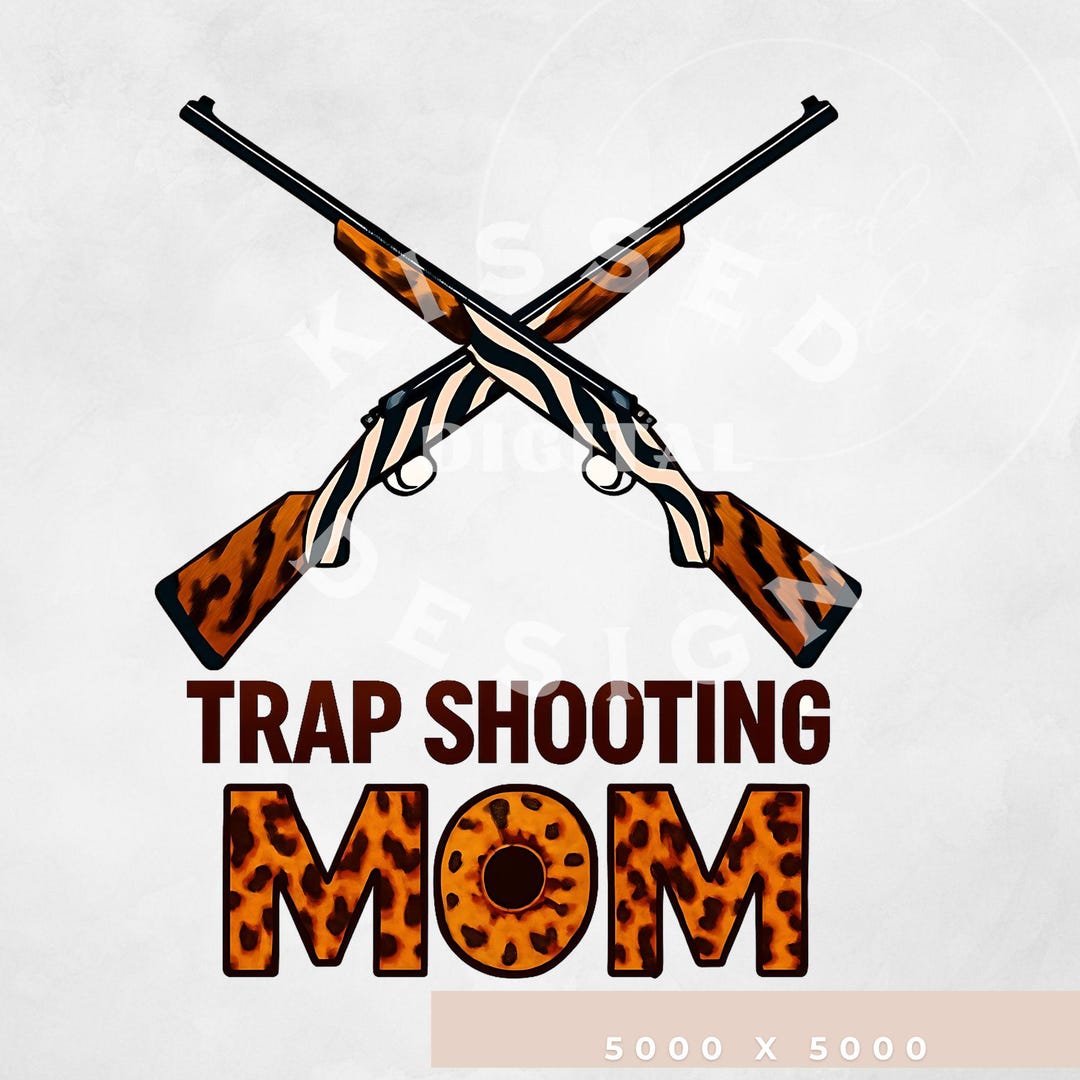 Trap Shooting Mom Png, Hunting Mom Sublimation Design Download, Mother ...