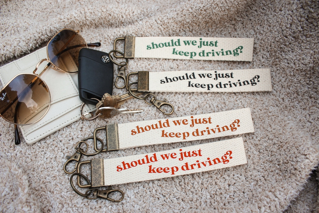 Handmade Canvas Keychain: "should We Just Keep Driving?" Car Charm - Etsy