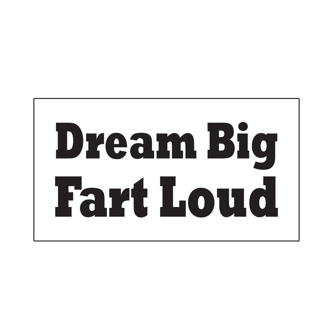 Dream Big Fart Loud Black Bumper Sticker - Etsy