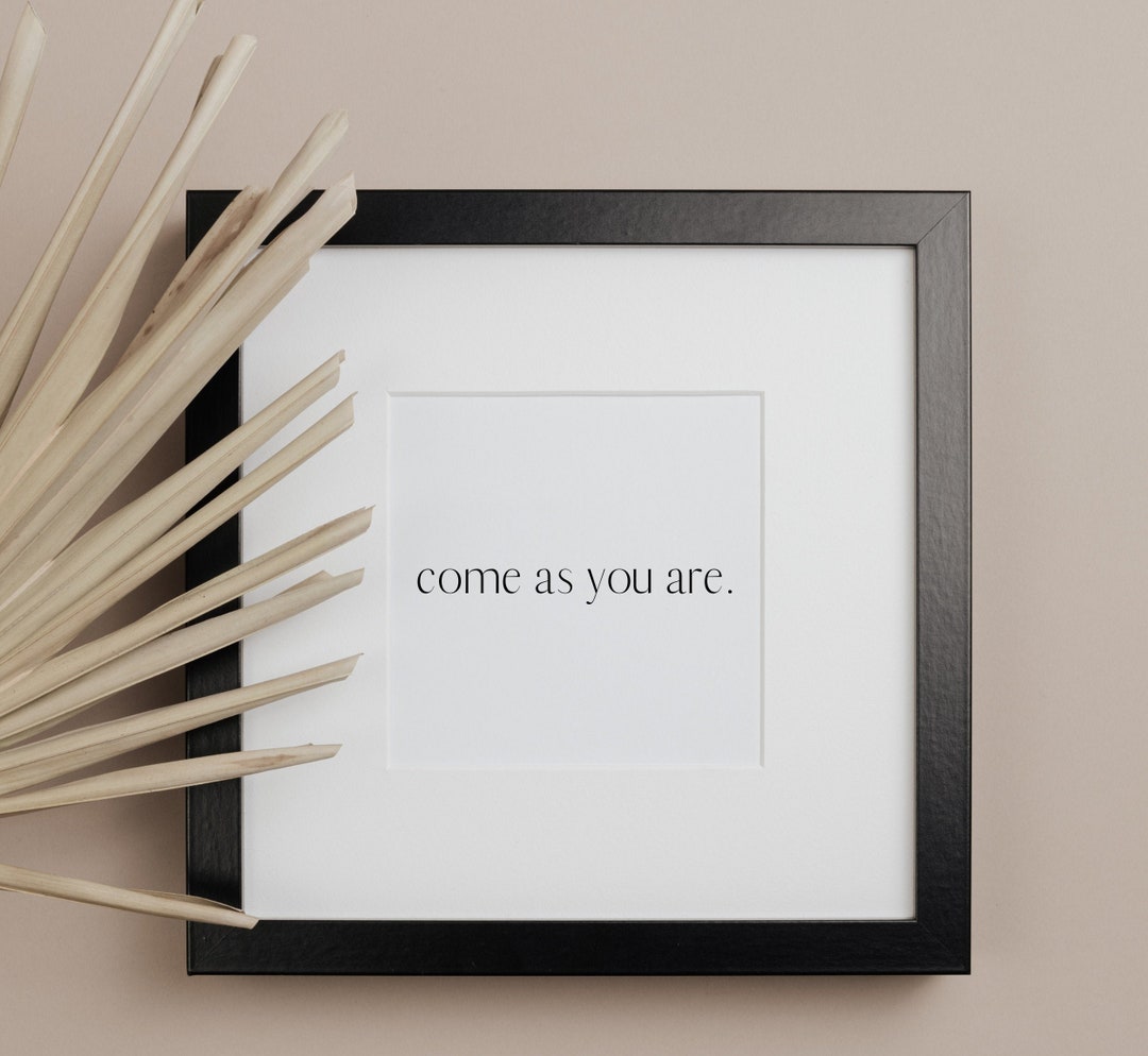 Come as You Are Wall Art, Digital Download, Instant Download - Etsy