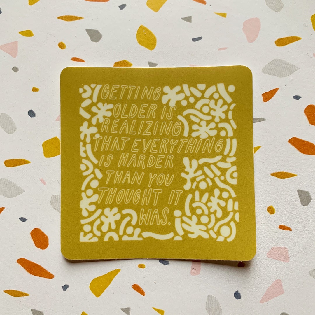 Getting Older Square Sticker - Etsy