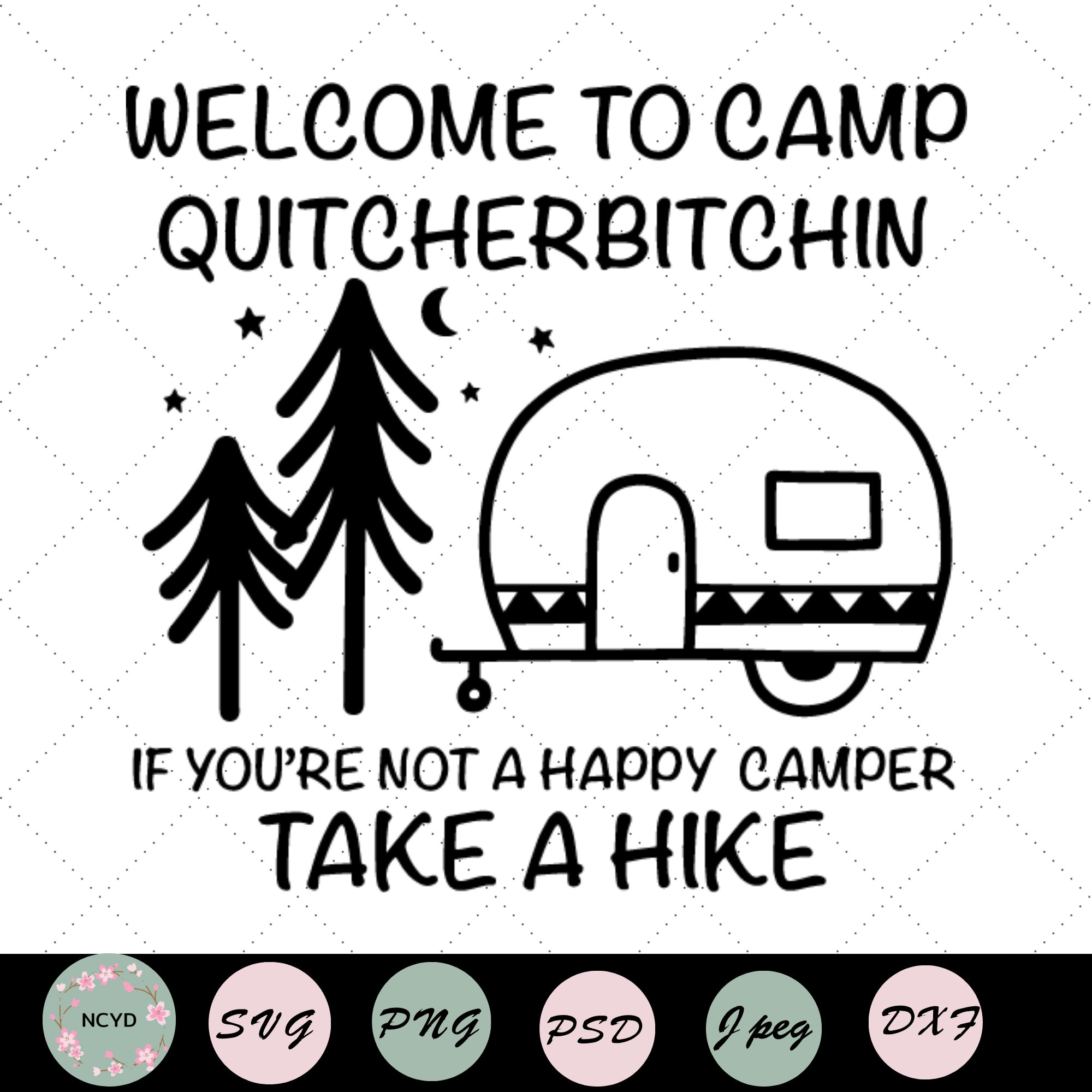Welcome to Camp Quitcherbitchin Svg for Cricut,camp Shirt Design Svg ...