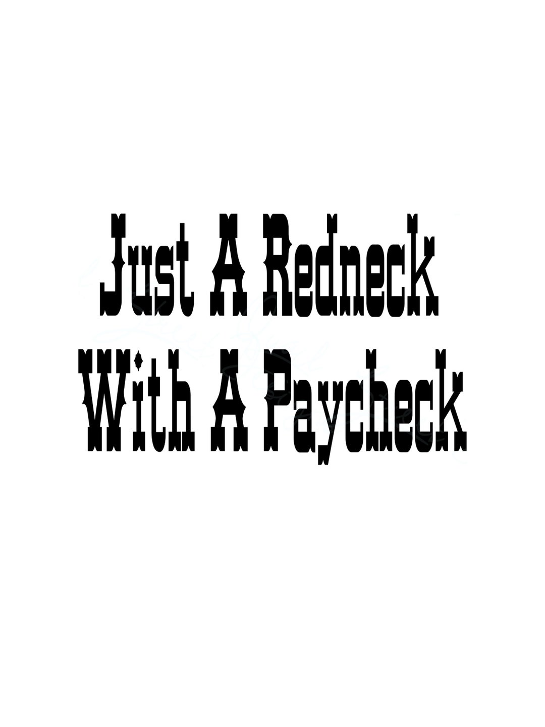 Just A Redneck With A Paycheck - Vinyl Decal - Funny Saying Truck Decal ...
