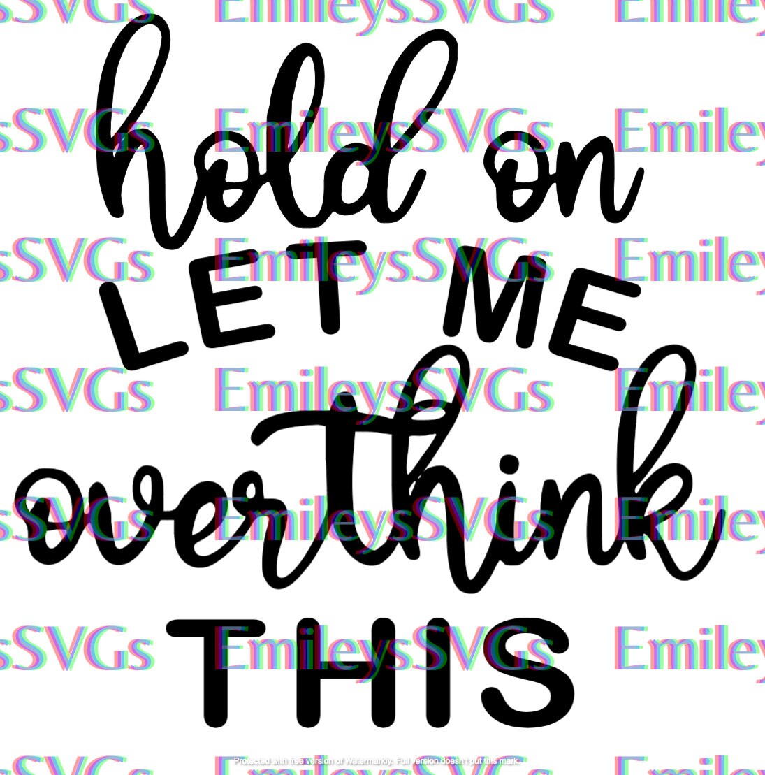 Hold on Let me Overthink ce fichier coupé pour cricut cameo silhouette ...