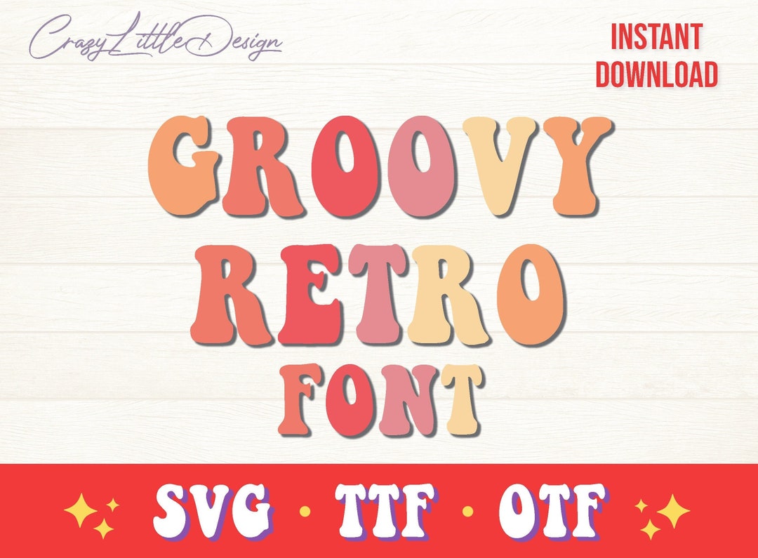 Groovy Retro Font SVG / TTF / OTF Numbers, Symbols, Letters Instant ...