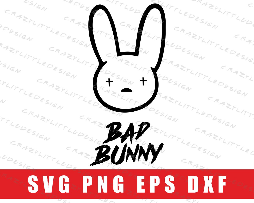 Bad Bunny SVG PNG EPS Dfx, Bad Bunny Logo, Bad Bunny Instant Download ...