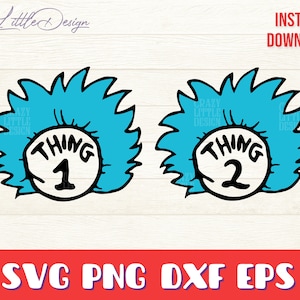 Thing One Thing Two SVG Layered - SVG PNG Cricut & Sublimation - - Etsy