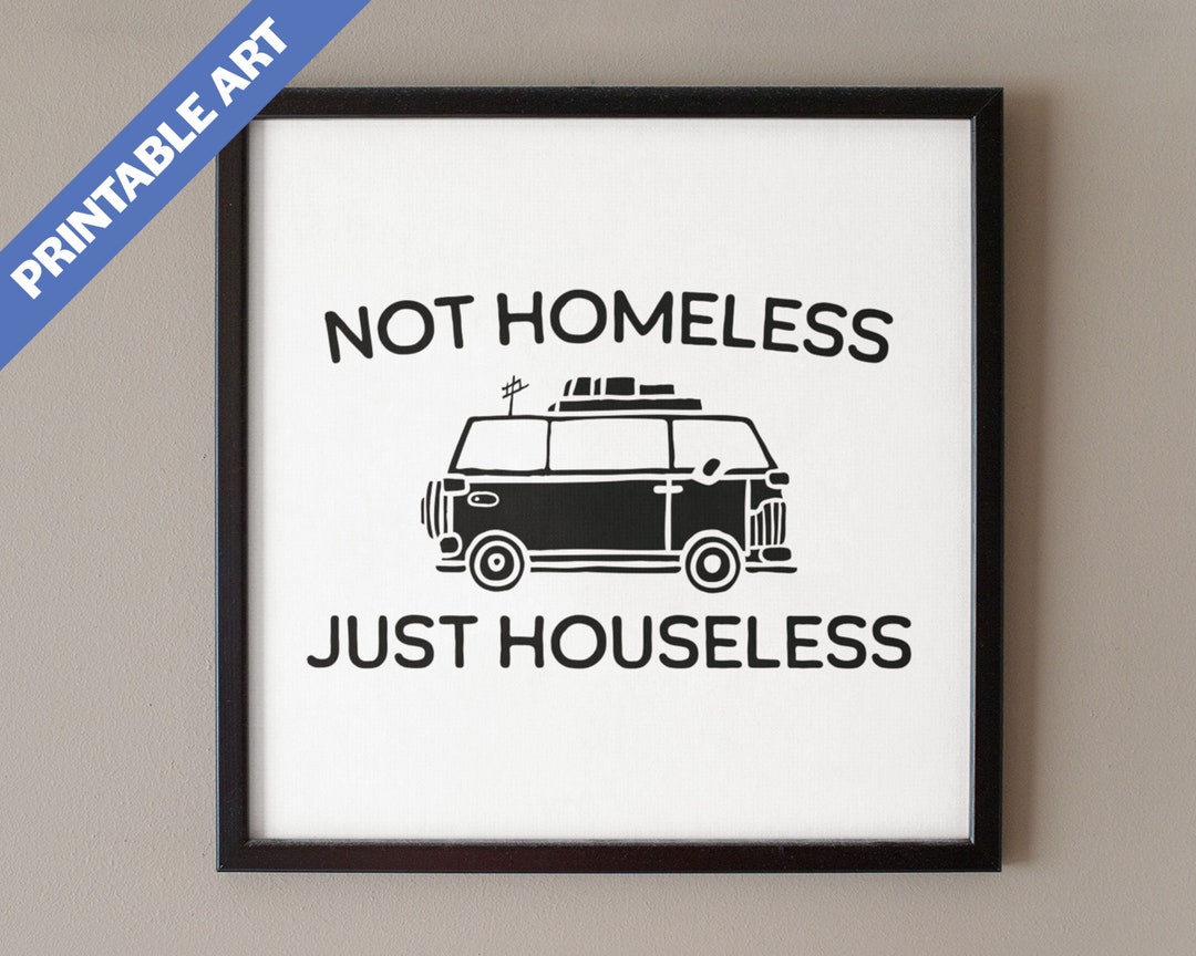 Digital Download Van Life Wall Art Printable Houseless Not Homeless ...