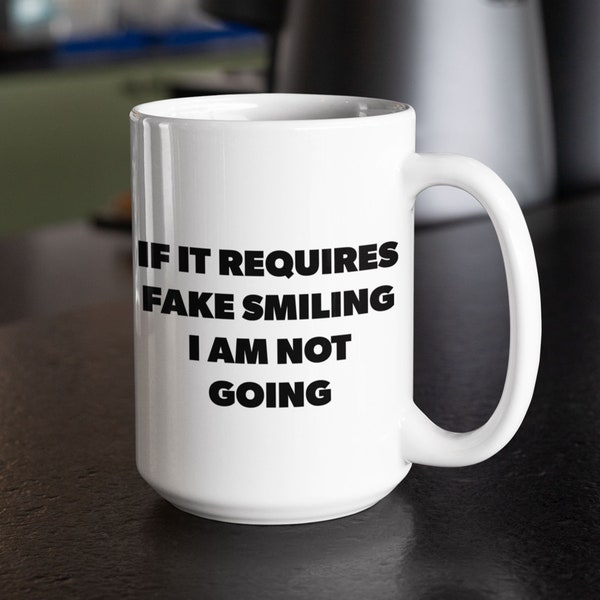 If It Requires Fake Smiling I Am Not Going - Etsy