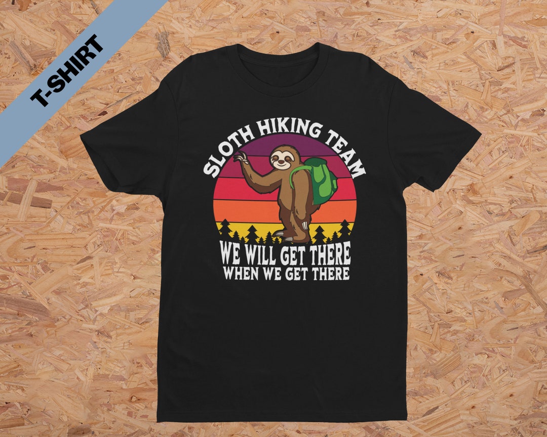 Funny Sloth Hiking Team T-shirt for Slow Hikers and Backpackers - Etsy ...