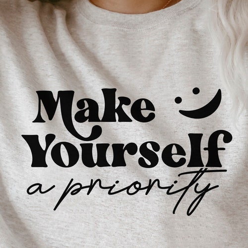 Make Yourself a Priority Svg Self Love Club SVG Womens | Etsy