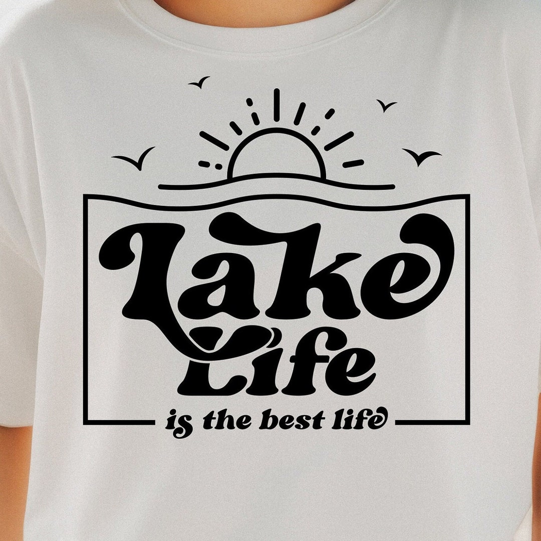 Lake Life SVG PNG, Lake Vibes Svg, Camping Svg, Summer Svg, Lake Shirt ...