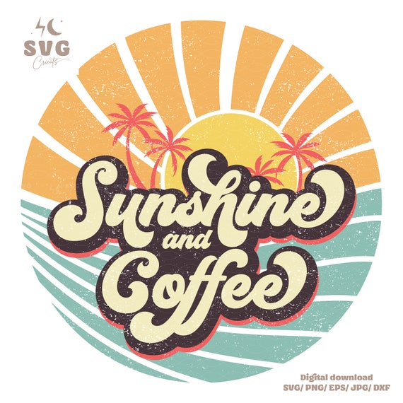 Sunshine and Coffee Png Beach Life Png Coffee Lover - Etsy
