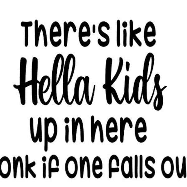Svg Theres Hella Kids in Here - Etsy