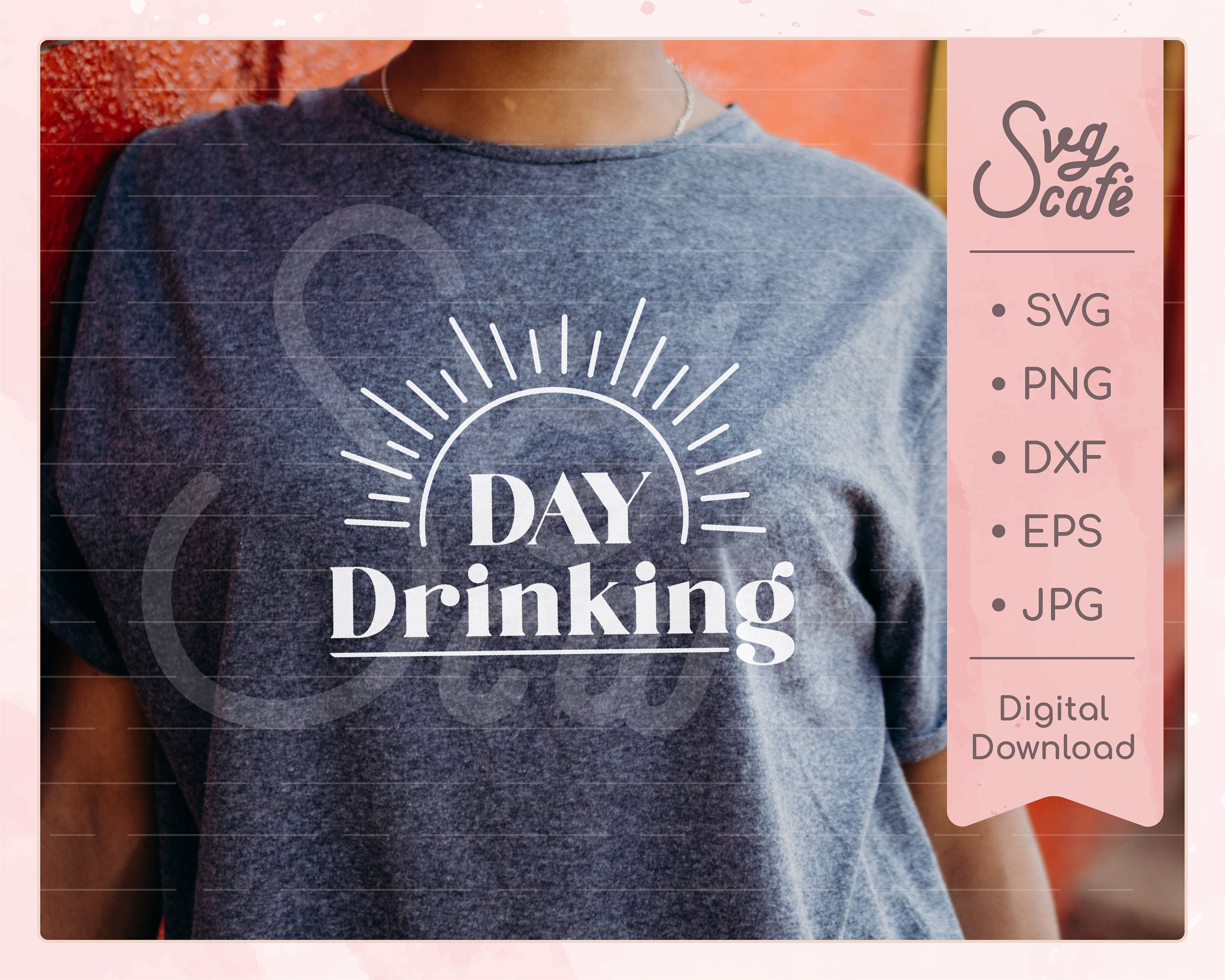 Day Drinking Svg, Funny Drinking Svg, Funny Svg for Shirts / Zip File ...