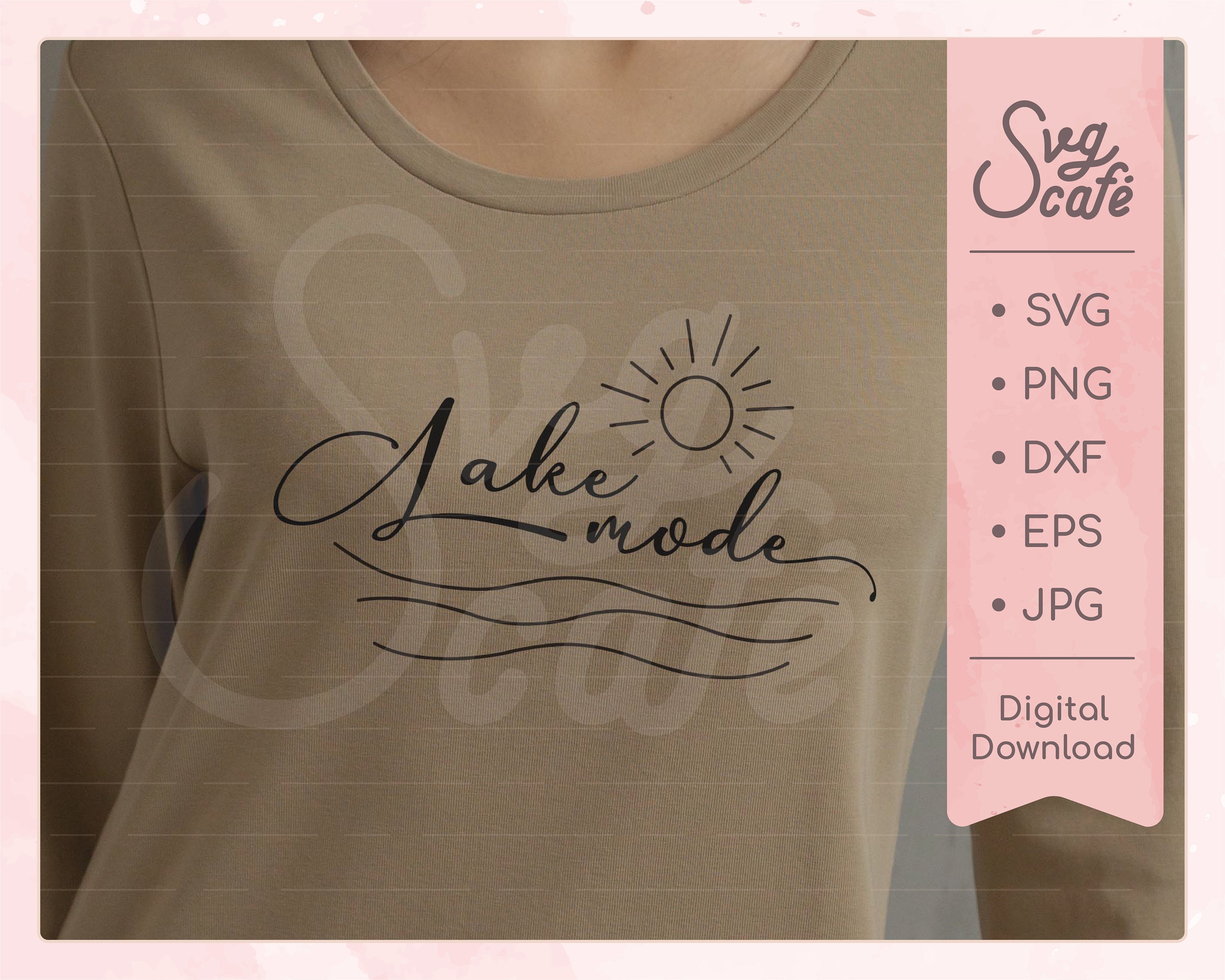 Lake Mode Svg, Summer Time Svg, Summer Shirt Svg, Lake Life Svg / Zip ...