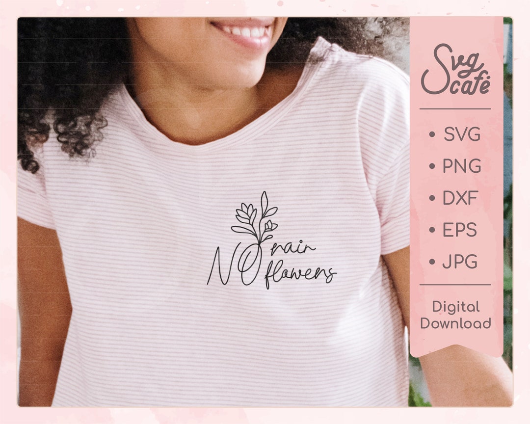 No Rain No Flowers Svg, Plant Lady Svg, Womens Shirt Svg / Zip File ...