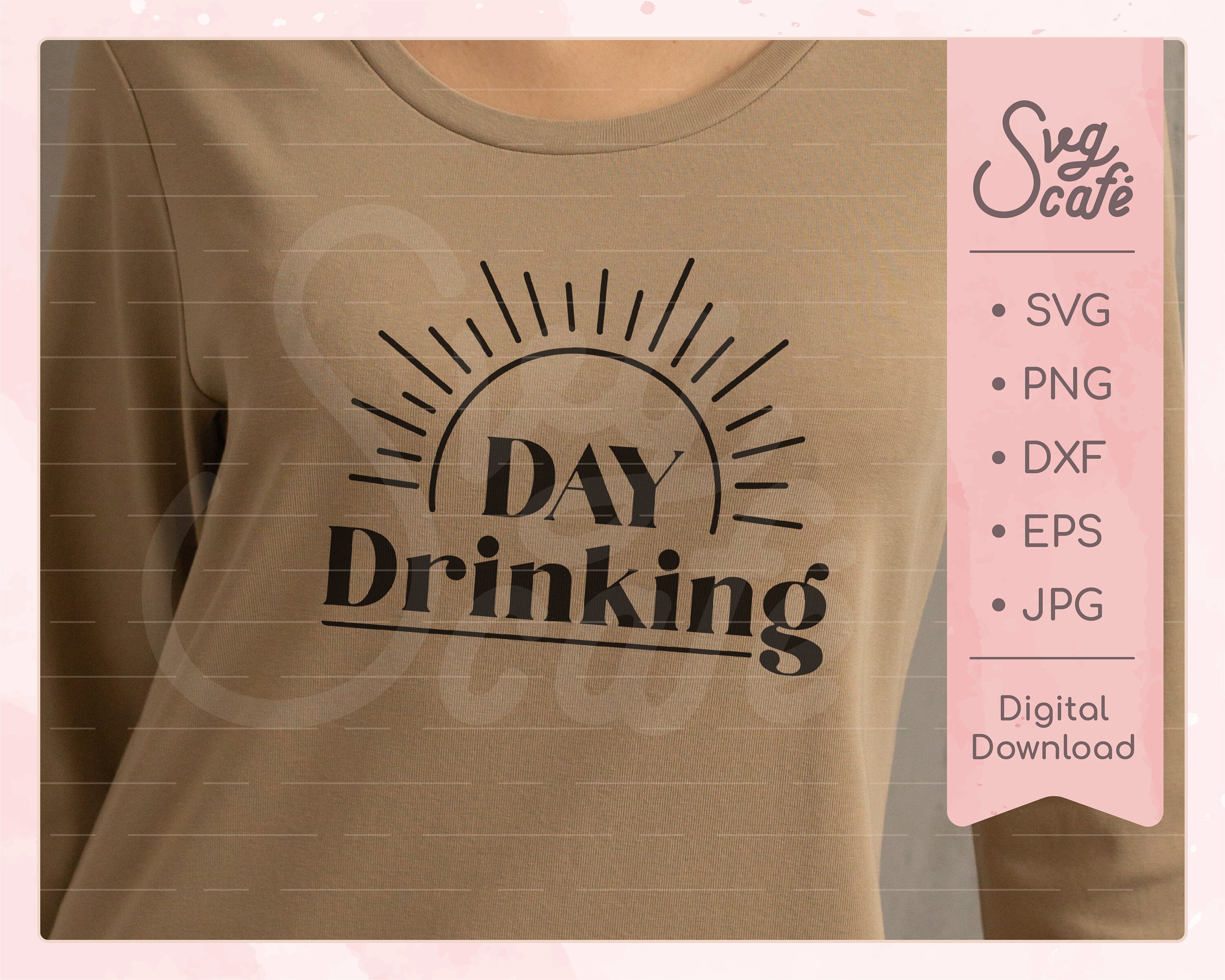 Day Drinking Svg, Funny Drinking Svg, Funny Svg for Shirts / Zip File ...