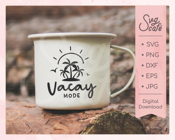 Vacay Mode Svg Summer Svg Vacation Svg / Zip File Containing - Etsy