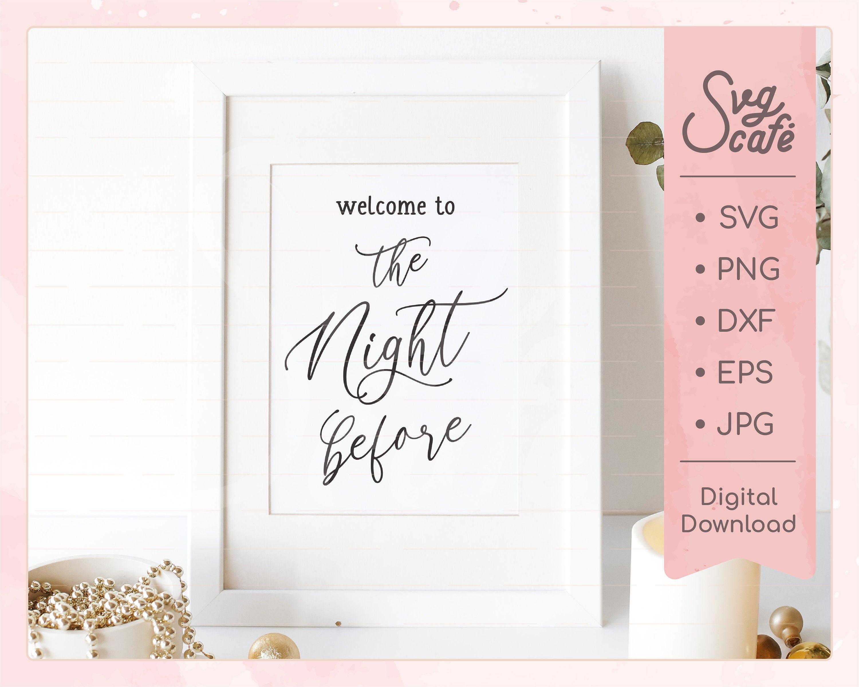Welcome to the Night Before Svg, Rehearsal Dinner Welcome Sign/ Zip ...