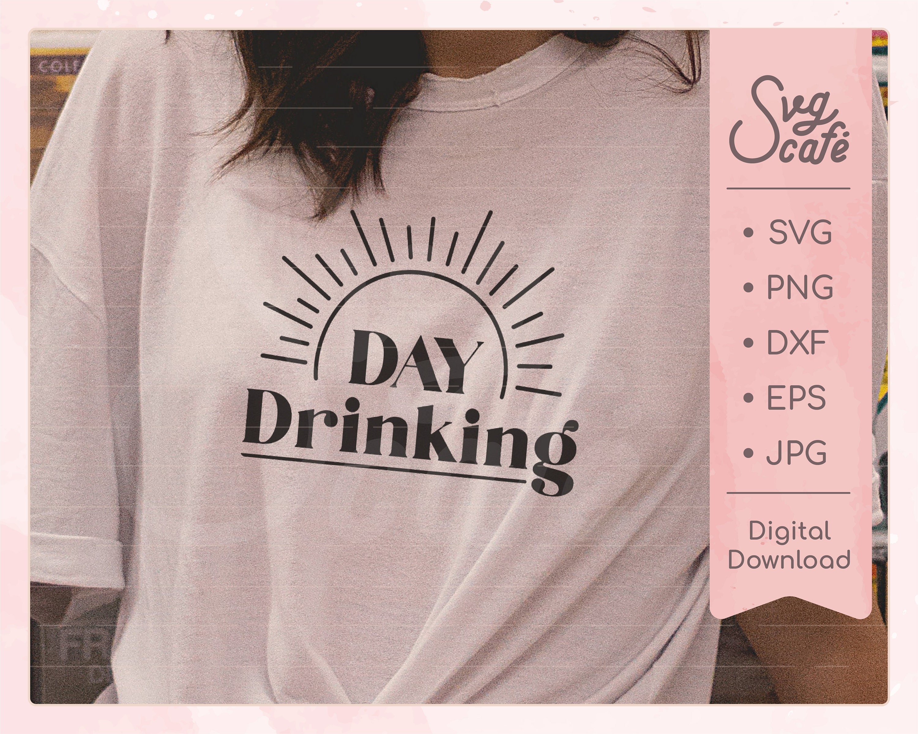 Day Drinking Svg, Funny Drinking Svg, Funny Svg for Shirts / Zip File ...