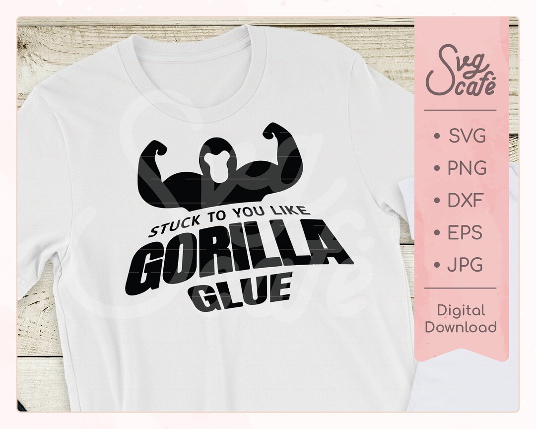 Attaccato a te come colla gorilla svg, colla gorilla svg, colla per ...