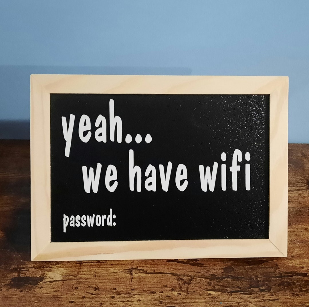 Yeah... We Have Wifi: Sarcastic Wifi Password Chalkboard Sign - Etsy