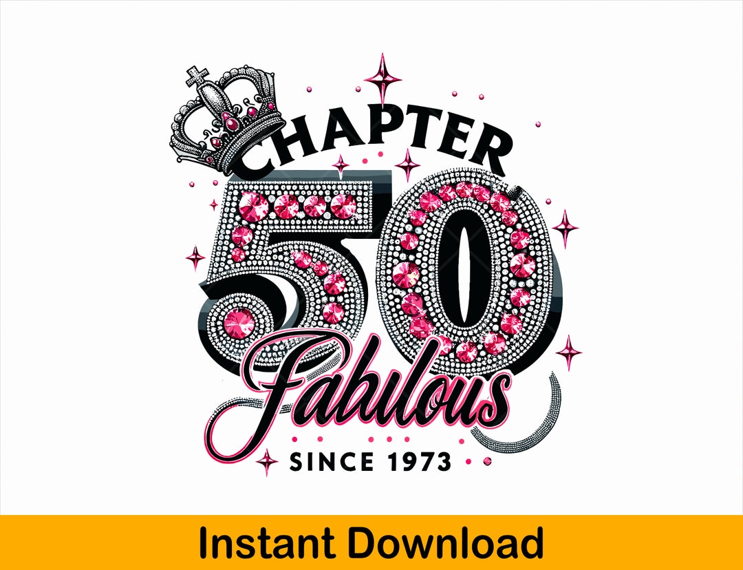 50th Birthday Png, Chapter 50 Fabulous Since 1973, 50th Birthday Png - Etsy