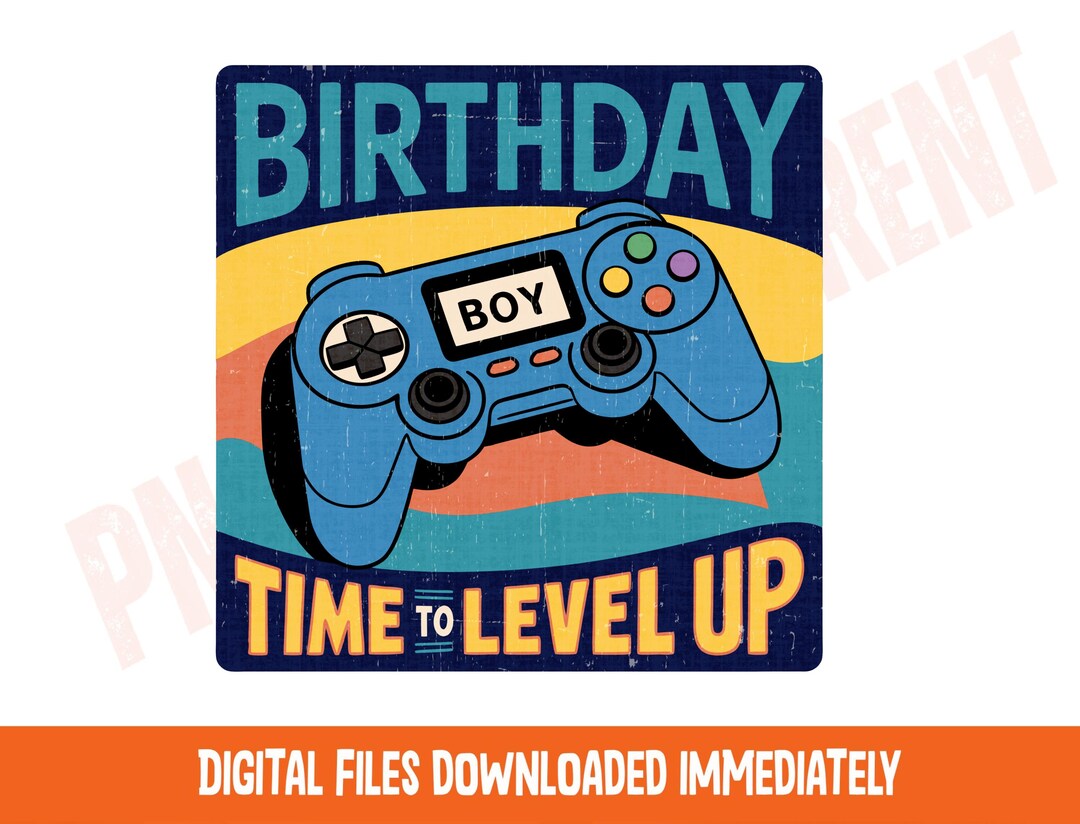 Birthday Boy Time to Level up Png, Birthday Party Png, Birthday Boy ...