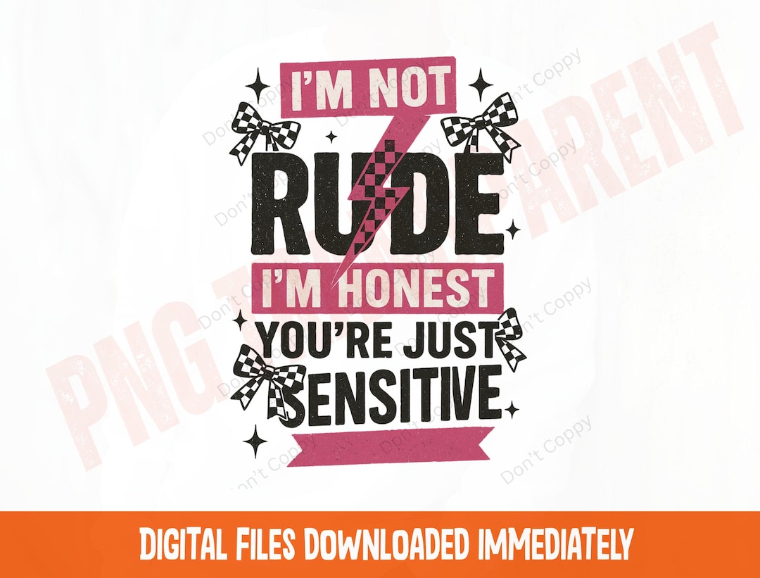 I’m Not Rude Png, Sassy Quote Sublimation, Honest Not Rude Png, Pink ...