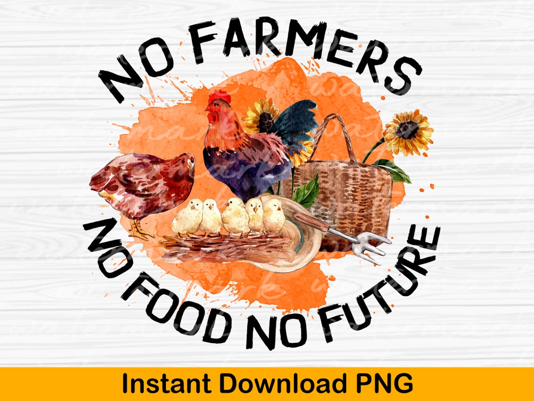 No Farmers No Food PNG: Farm Sublimation Design (digital Download) - Etsy