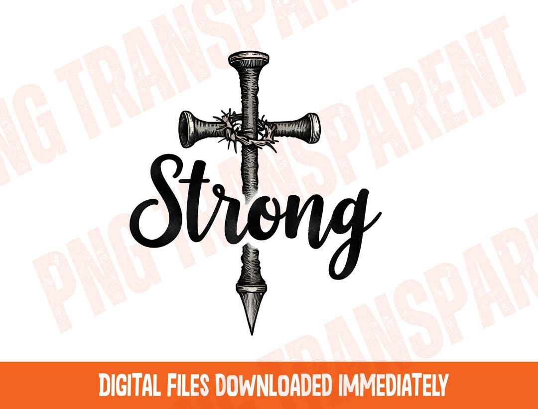 Jesus Png Be Strong Cross PNG, Christian Sublimation, Religious Faith ...