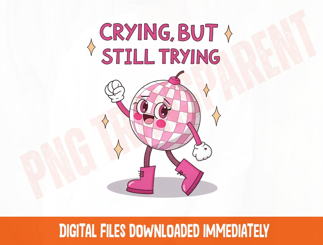 Crying but Still Trying Png, Cute Crying Character Png, Motivational ...