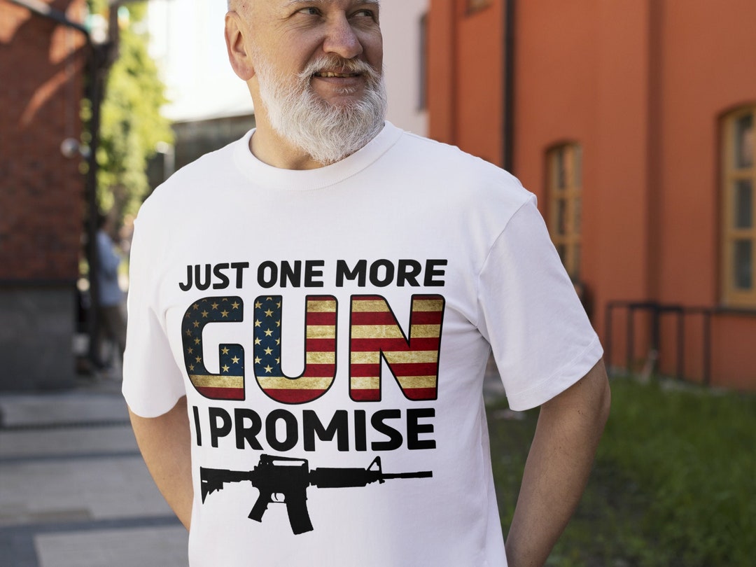 Just One More Gun I Promise Gun Png, Gun Sublimation Png - Etsy