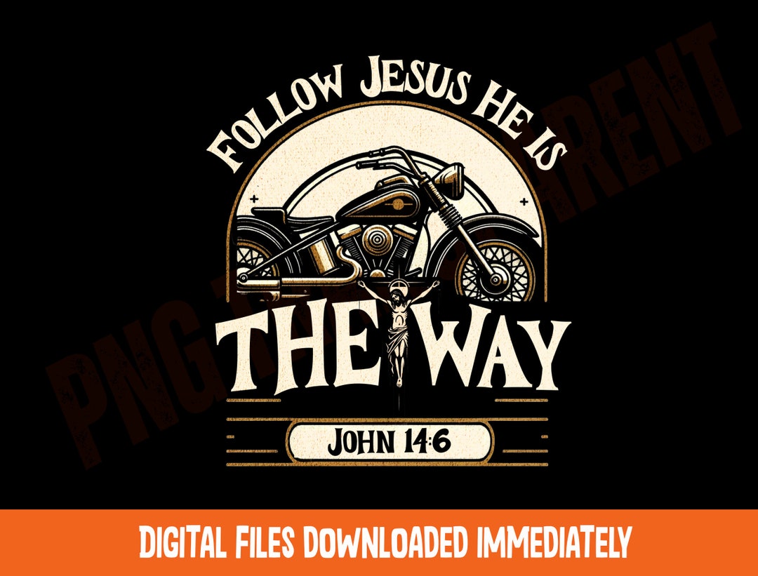Follow Jesus Motorcycle PNG: Christian Faith Graphic (digital Download ...