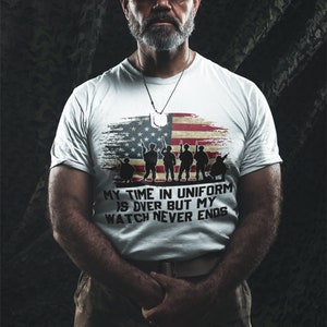 My Time in Uniform is Over but My Watch Never Ends Png, Military Png ...