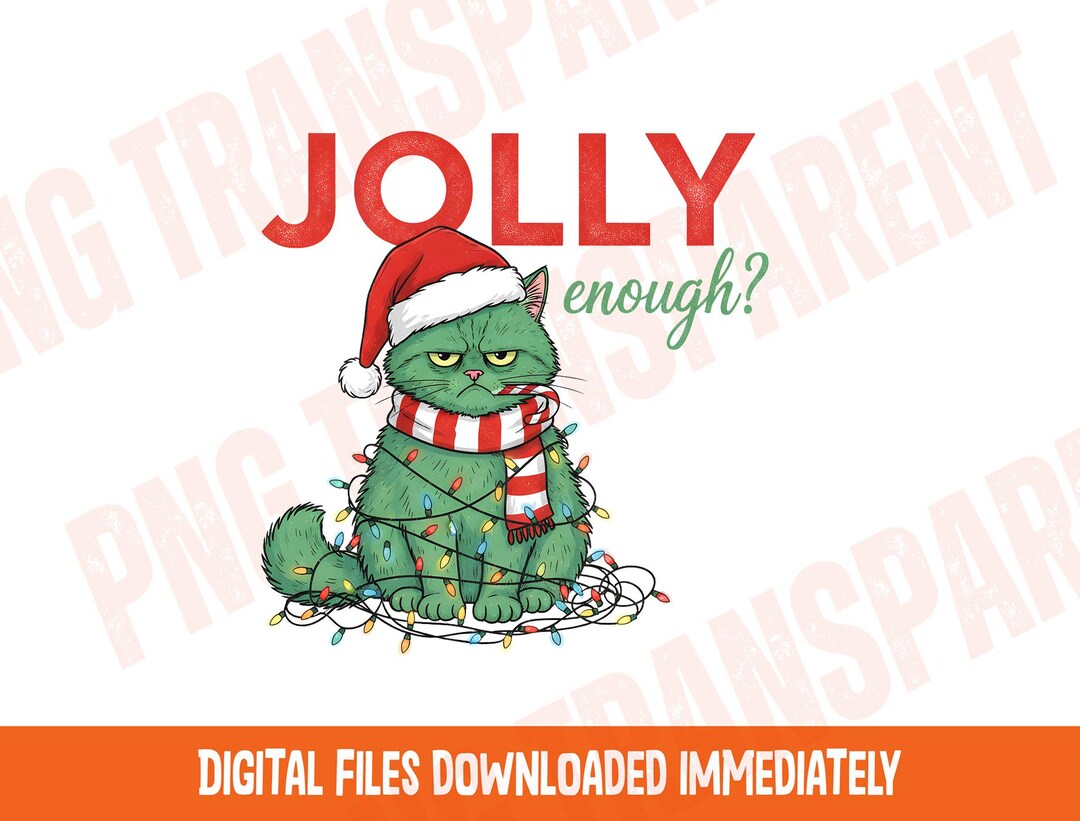 Grumpy Green Cat PNG, Jolly Enough Funny Christmas Sublimation ...