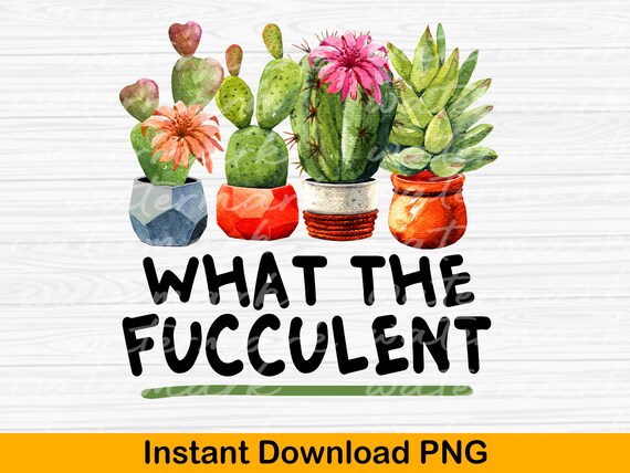 What the Fucculent Png for Sublimation Designs Png Files for - Etsy