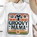 Groovy Mama PNG, 70s Sublimation, Retro Mom Png, Quirky 70s PNG ...